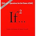 If..., Volume 2: (500 New Questions for the Game of Life) (If Series ...