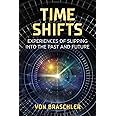 Amazon.com: Time Shifts: Experiences of Slipping into the Past and ...