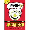 I Even Funnier: A Middle School Story (I Funny, 2): Patterson, James ...
