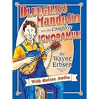 Old-Time Fiddle for the Complete Ignoramus (Book & Online Audio): Wayne ...