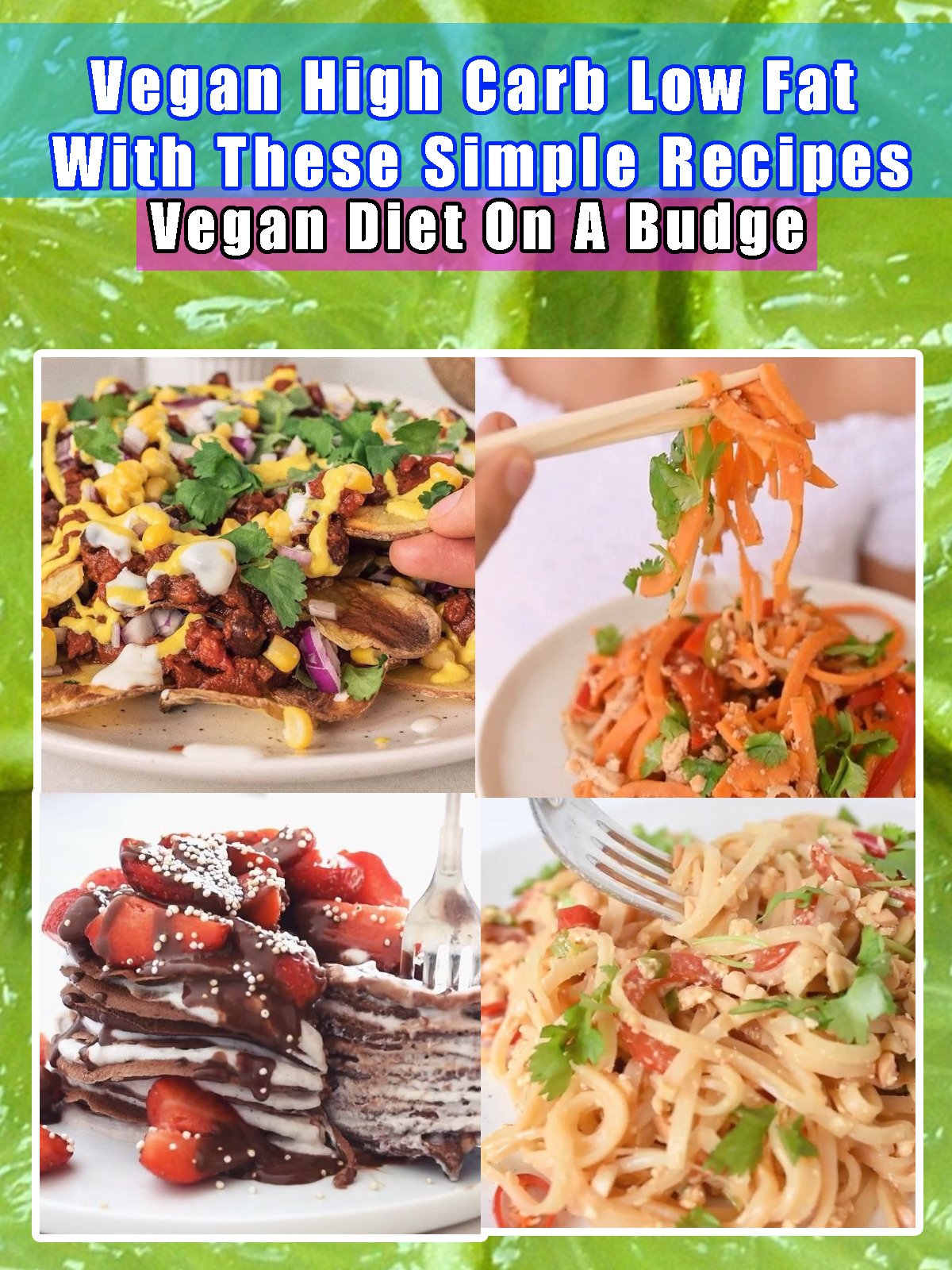Watch Vegan High Carb Low Fat With These Simple Recipes Vegan Diet On 