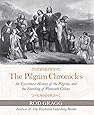 The Pilgrim Chronicles: An Eyewitness History of the Pilgrims and the ...