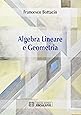 Amazon.it: Algebra lineare e geometria - Francesco Bottacin - Libri