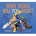 What Shoes Will You Wear?: A Picture Book About Finding the Career the ...