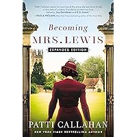 Becoming Mrs. Lewis: Expanded Edition: Callahan, Patti: 9780785218098 ...