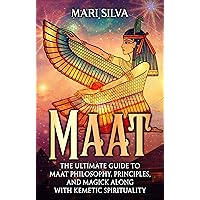 Amazon.com: Maat: The Ultimate Guide to Maat Philosophy, Principles ...