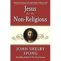 Jesus for the Non-Religious: Spong, John Shelby: 9780060778415: Amazon ...