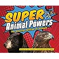 Super Animal Powers: The Amazing Abilities of Animals (Wildlife Picture ...