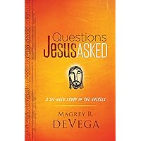 Jesus Is the Question: The 307 Questions Jesus Asked and the 3 He ...