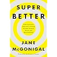 SuperBetter: A Revolutionary Approach to Getting Stronger, Happier ...