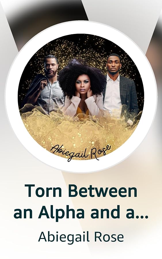 Torn Between an Alpha and a Savage | Kindle Vella