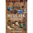 Mudlark: In Search of London's Past Along the River Thames: Maiklem ...