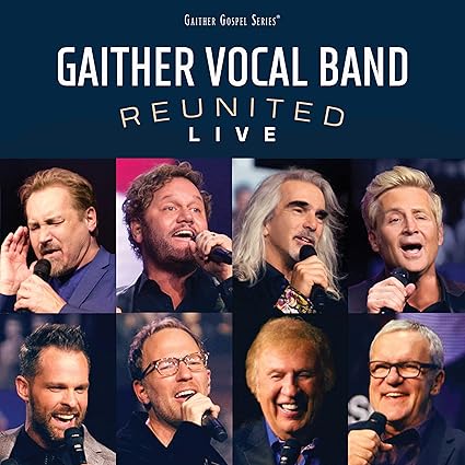 Gaither Vocal Band - Gaither Vocal Band Reunited Live - Amazon.com Music