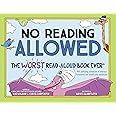 No Reading Allowed: The WORST Read-Aloud Book Ever: Haldar, Raj ...