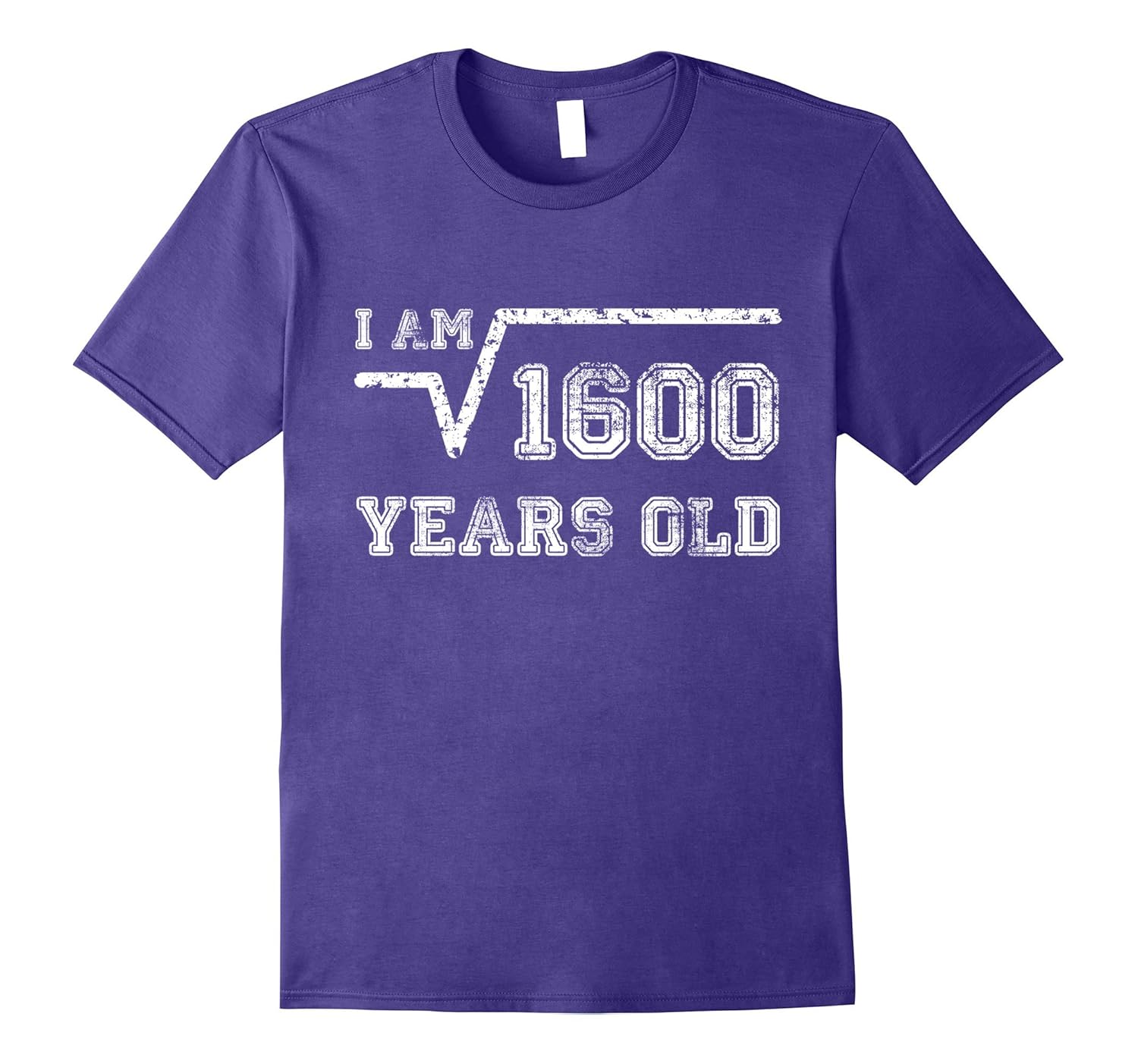 Square Root Of 1600 Years Old Tshirt 40th Birthday Gift 4LVS square-root-of-1600-years-old-tshirt-40th-birthday-gift-4lvs