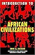 Introduction to African Civilizations: Jackson, John G., Clarke, John ...