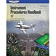 Instrument Procedures Handbook (2025): FAA-H-8083-16B (ASA FAA Handbook ...