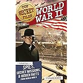 Top Secret Files: World War I, Spies, Secret Missions, and Hidden Facts ...