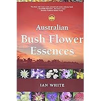 Australian Bush Flower Essences: White, Ian: 9780905249841: Amazon.com ...