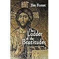 The Ladder of the Beatitudes: Jim Forest: 9781570752452: Amazon.com: Books