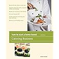 How to Start a Home-Based Catering Business, 6th: *Become the top ...