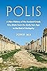 Polis: A New History of the Ancient Greek City-State from the Early ...