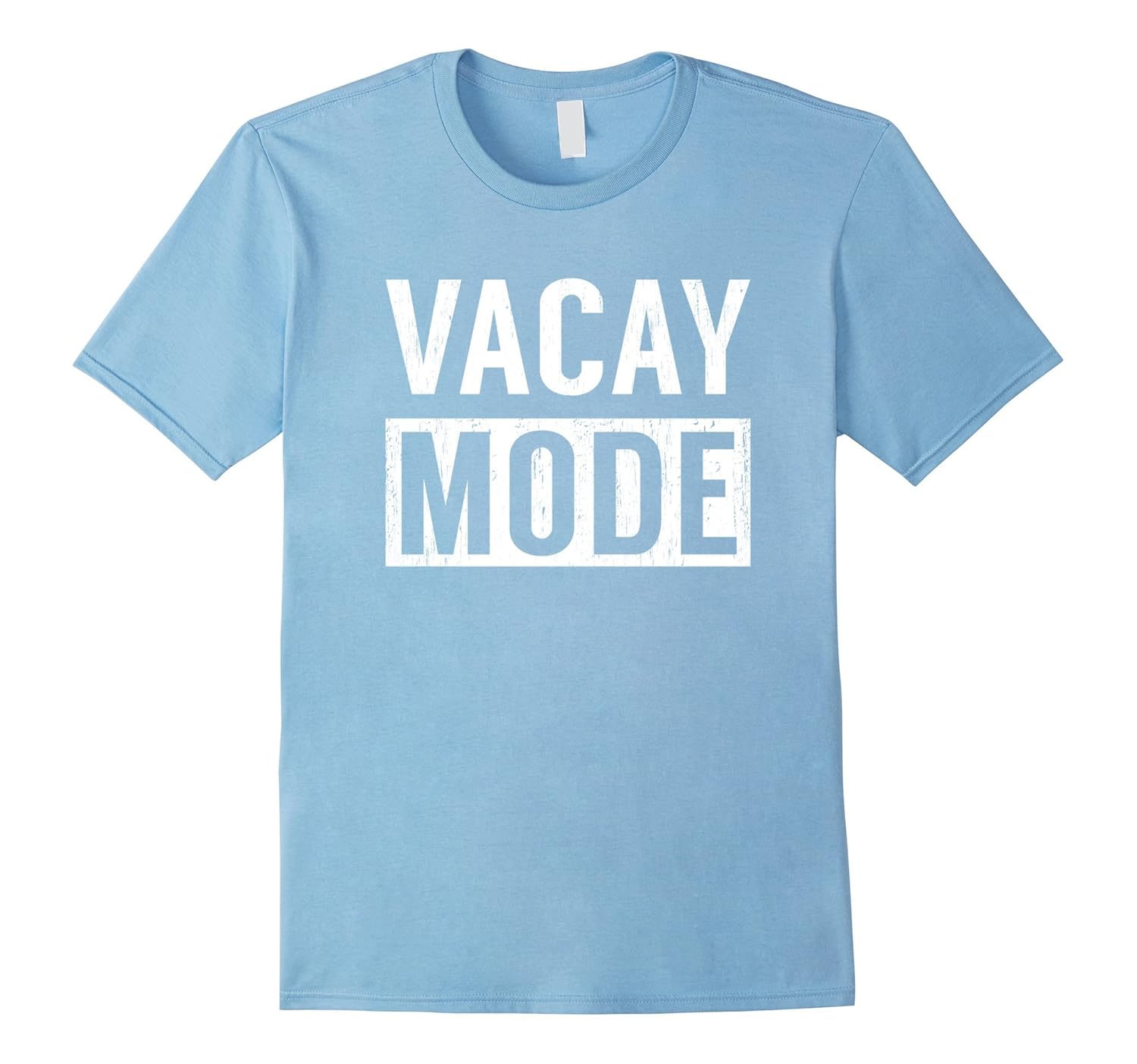 Vacay Mode T-Shirt Summer Spring Break Vacation Shirt-4LVS