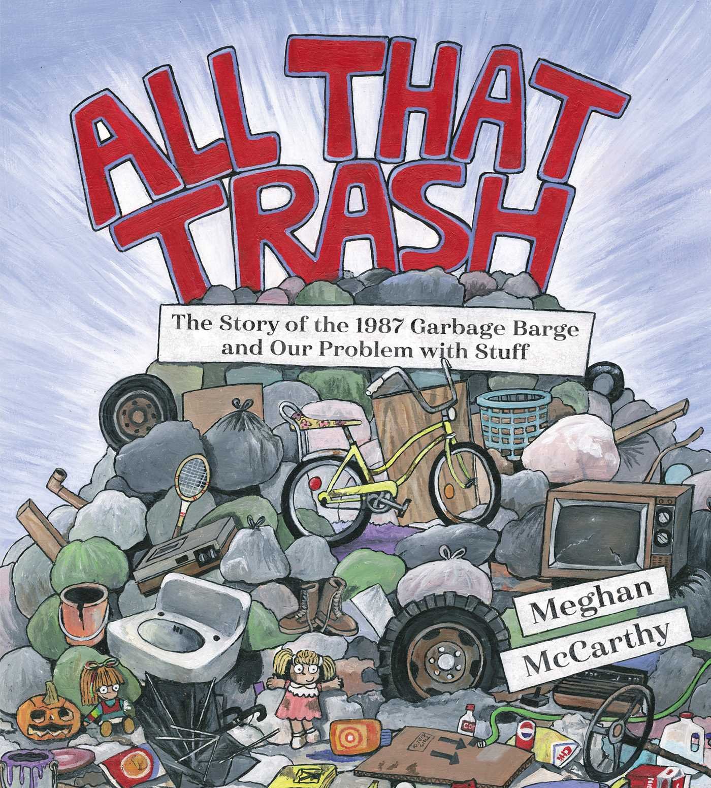 All That Trash: The Story of the 1987 Garbage Barge and Our Problem ...