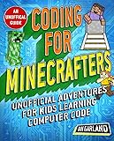 Coding with Minecraft: Build Taller, Farm Faster, Mine Deeper, and ...