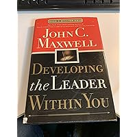 Developing the Leader Within You: Maxwell, John C.: 0020049066669: Amazon.com: Books