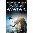 The Science of Avatar: Baxter, Stephen: 9780316133470: Amazon.com: Books