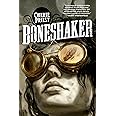 Boneshaker: A Novel of the Clockwork Century (The Clockwork Century, 1 ...