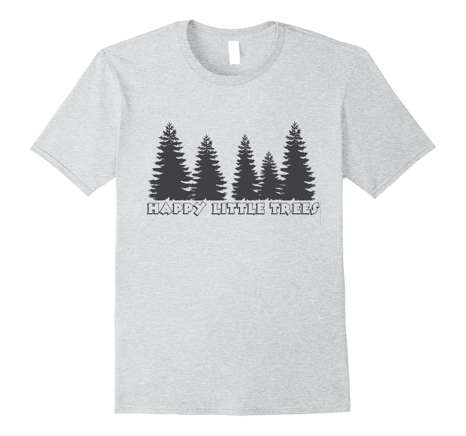 Happy Little Trees T-Shirt – Text Based Forest Shirt-Art – Artvinatee