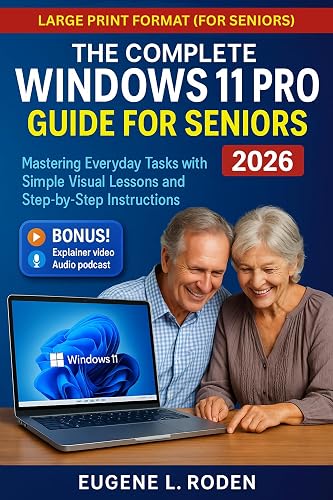 The Complete Windows 11 Pro Guide for Seniors: Mastering Everyday Tasks ...