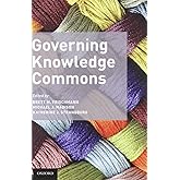 Governing Knowledge Commons: Frischmann, Brett M., Madison, Michael J., Strandburg, Katherine J ...