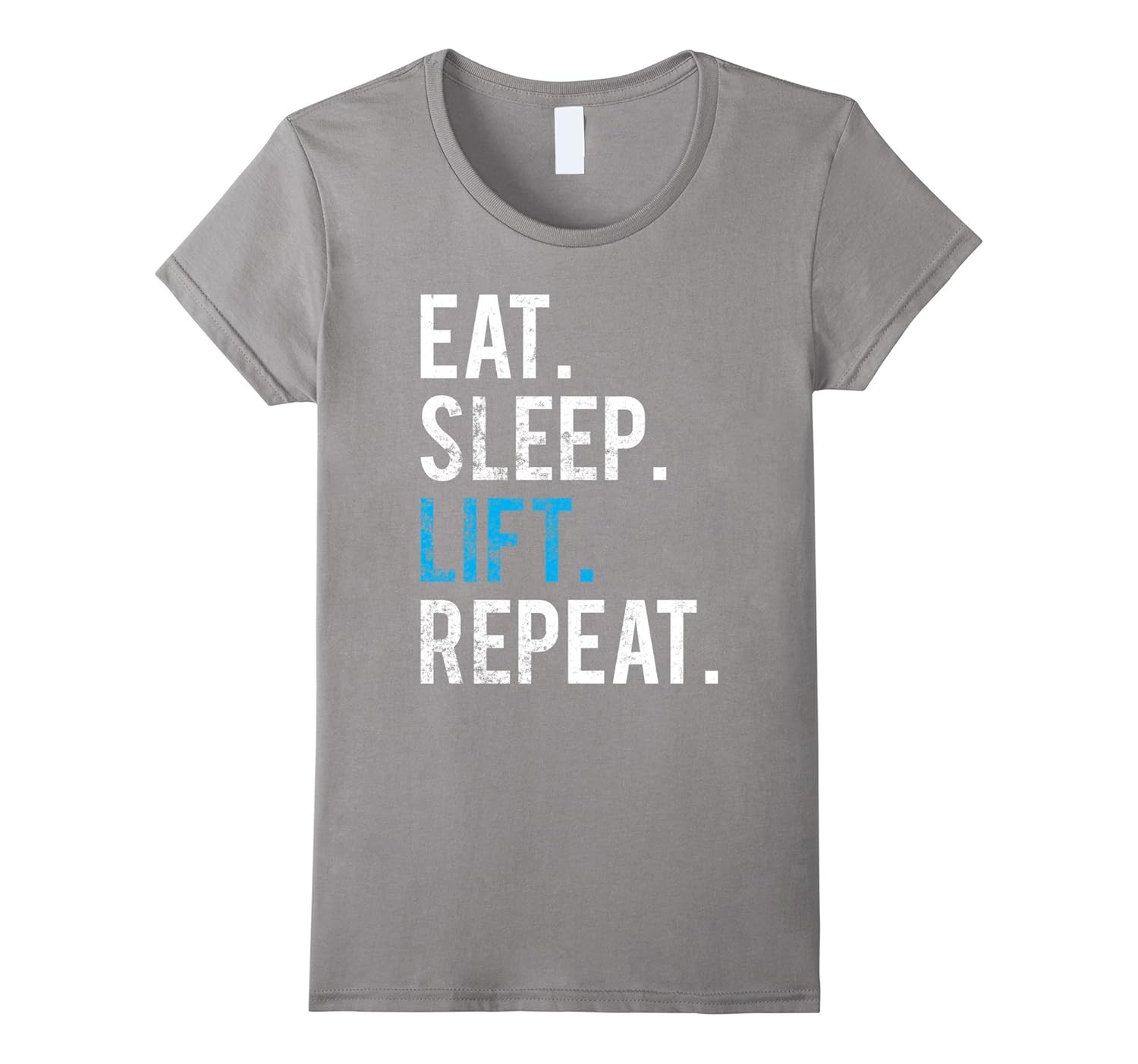 Eat Sleep Lift Repeat T-Shirt Weightlifter Shirt-4LVS – 4loveshirt