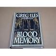 Blood Memory : A Novel: Iles, Greg: 9780743234702: Amazon.com: Books