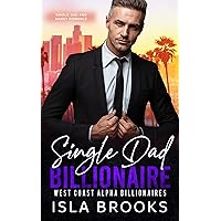 Amazon.com: Single Dad Billionaire: Single Dad and Nanny Romance (West Coast Alpha Billionaires ...