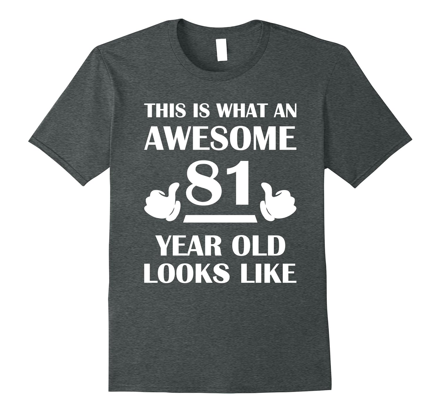 81 Year Old Birthday Gifts T Shirts For A Senior Man Woman PL Polozatee