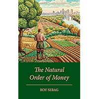 The Natural Order of Money: Roy Sebag: 9781399934206: Amazon.com: Books