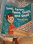 Look, Listen, Taste, Touch, and Smell: Learning About Your Five Senses ...