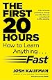 The First 20 Hours: How to Learn Anything ... Fast: Amazon.co.uk: Josh ...