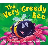 The Very Greedy Bee: Smallman, Steve, Tickle, Jack: 9781589254220 ...