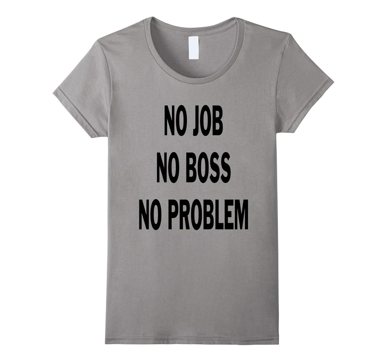 No Job No Boss No Problem-4LVS