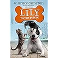 Amazon.com: Lily to the Rescue (Lily to the Rescue!, 1): 9781250234353: Cameron, W. Bruce, Meyer ...