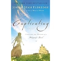 Amazon.com: Captivating: Unveiling The Mystery Of A Woman's Soul: 9780785264699: Eldredge, John ...