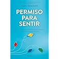 Permiso para sentir: Educación Emocional Para Mayores Y Pequeños Con El Método Ruler : Brackett ...