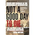 Amazon.com: Not a Good Day to Die: The Untold Story of Operation ...