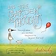 In the Garden of Thoughts: Be Your Best Self (Inspirational Gift Book ...