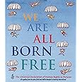 We Are All Born Free: The Universal Declaration of Human Rights in ...